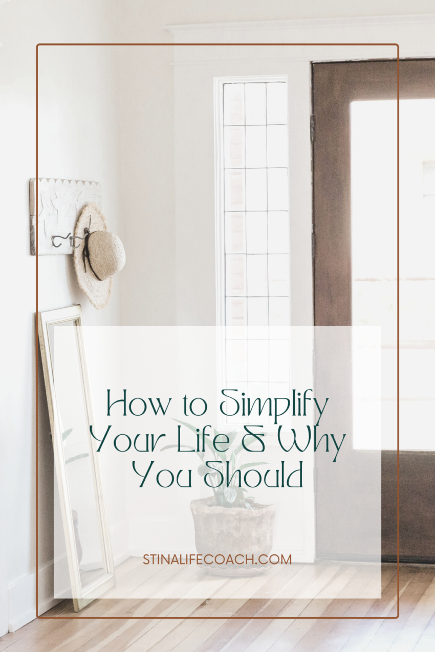 How to Simplify Your Life and Why You Should - SIMPLIFY AND SHINE